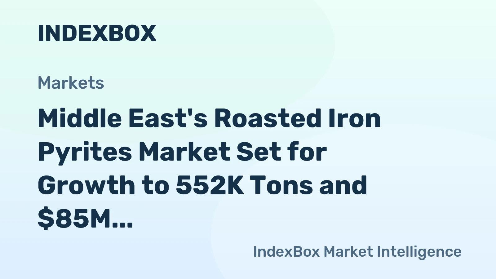 Middle East's Roasted Iron Pyrites Market Set for Growth to 552K Tons and $85M