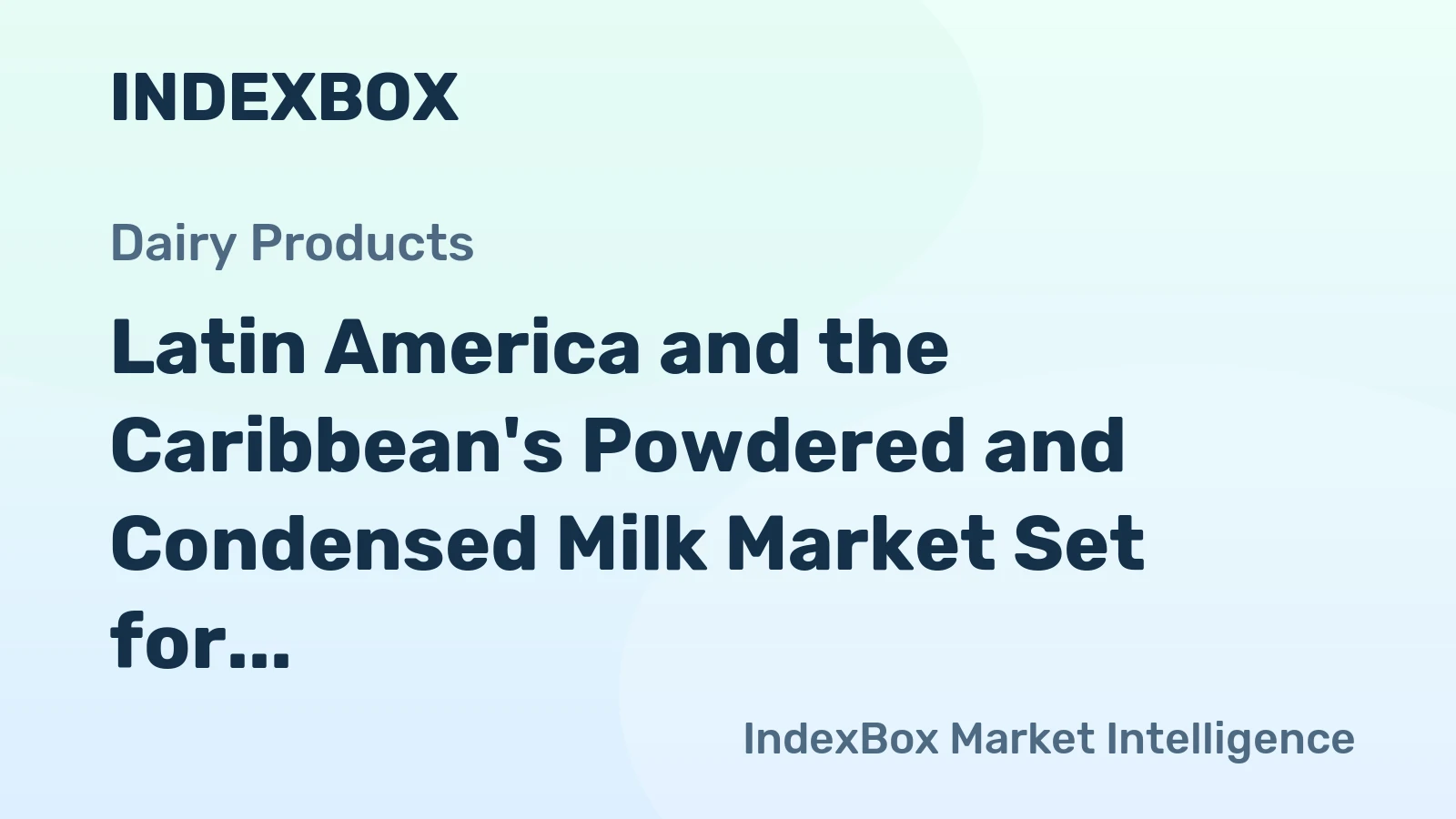 Latin America and the Caribbean's Powdered and Condensed Milk Market Set for Steady Growth with 0.5% CAGR