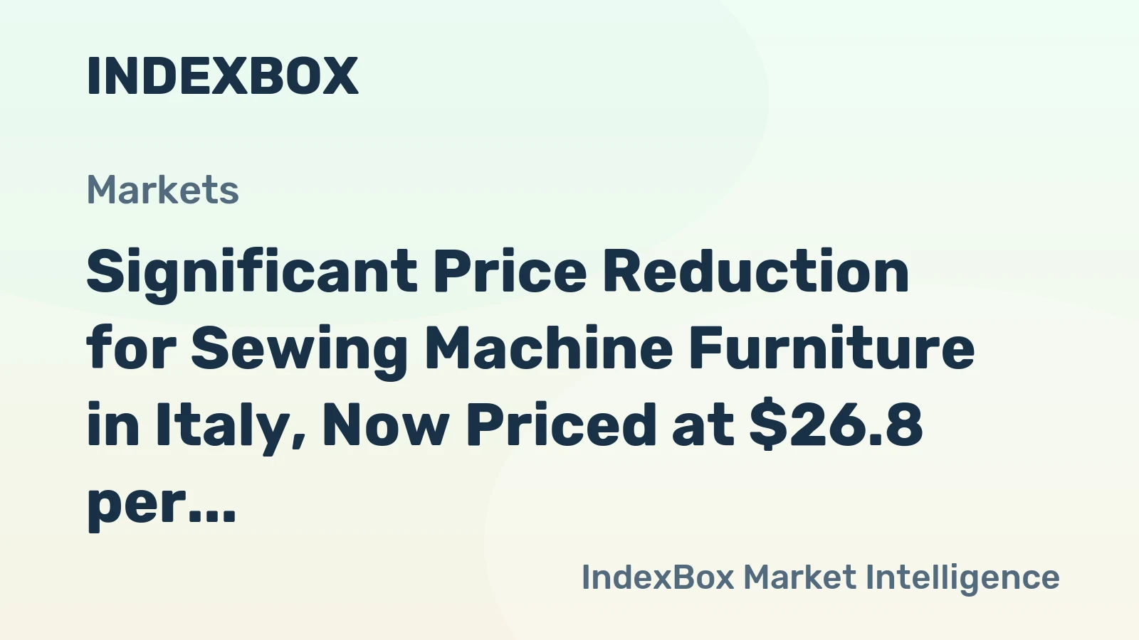 Significant Price Reduction for Sewing Machine Furniture in Italy, Now Priced at $26.8 per kg