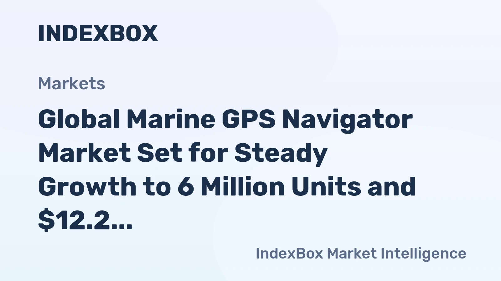 Global Marine GPS Navigator Market Set for Steady Growth to 6 Million Units and $12.2 Billion by 2035