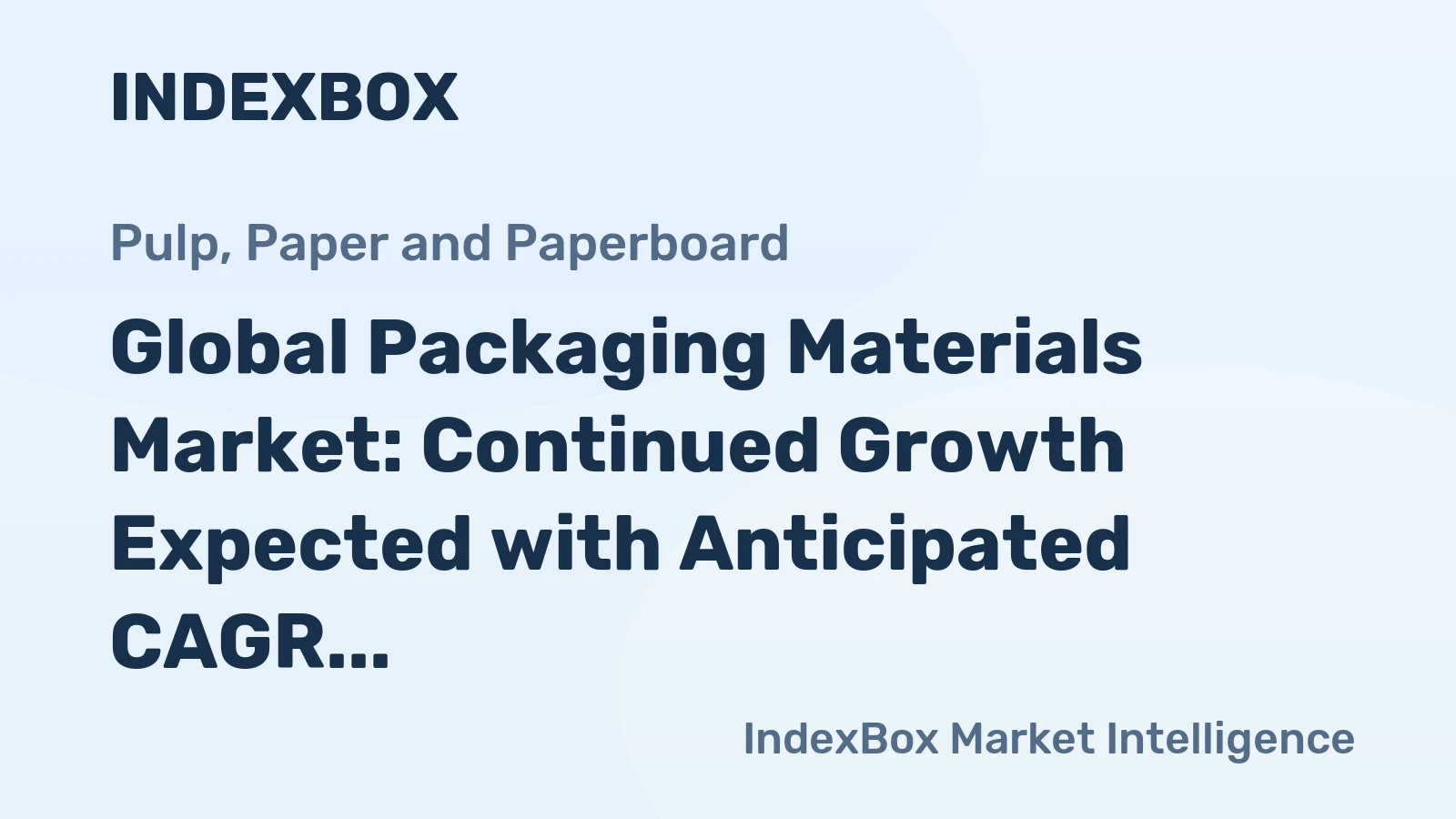 Global Packaging Materials Market: Continued Growth Expected with Anticipated CAGR of +1.7%
