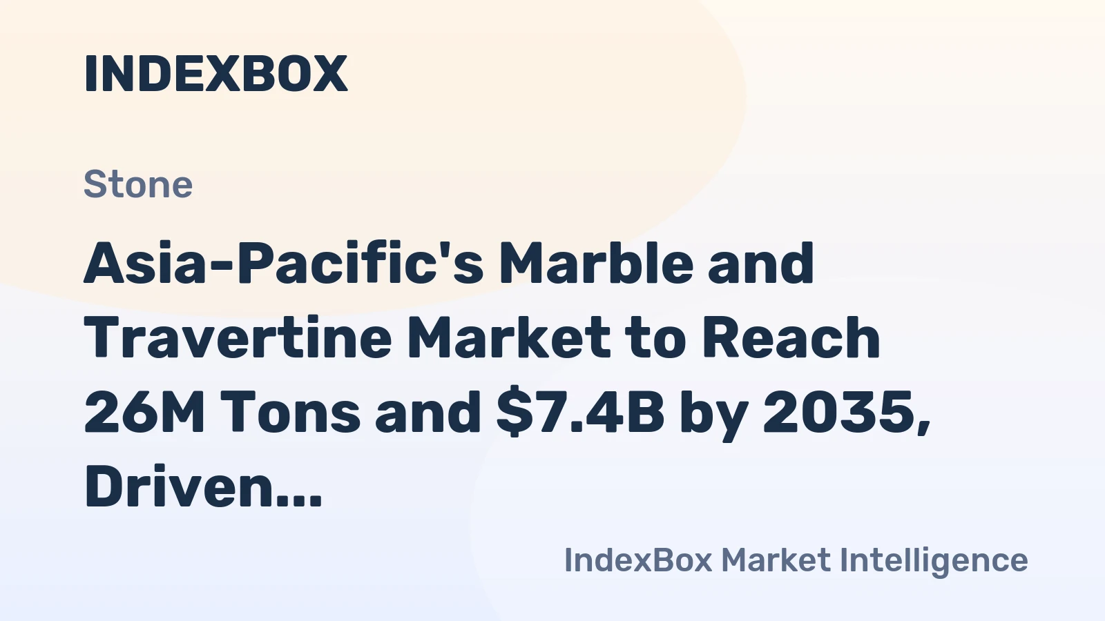 Asia-Pacific's Marble and Travertine Market to Reach 26M Tons and $7.4B by 2035, Driven by Rising Demand