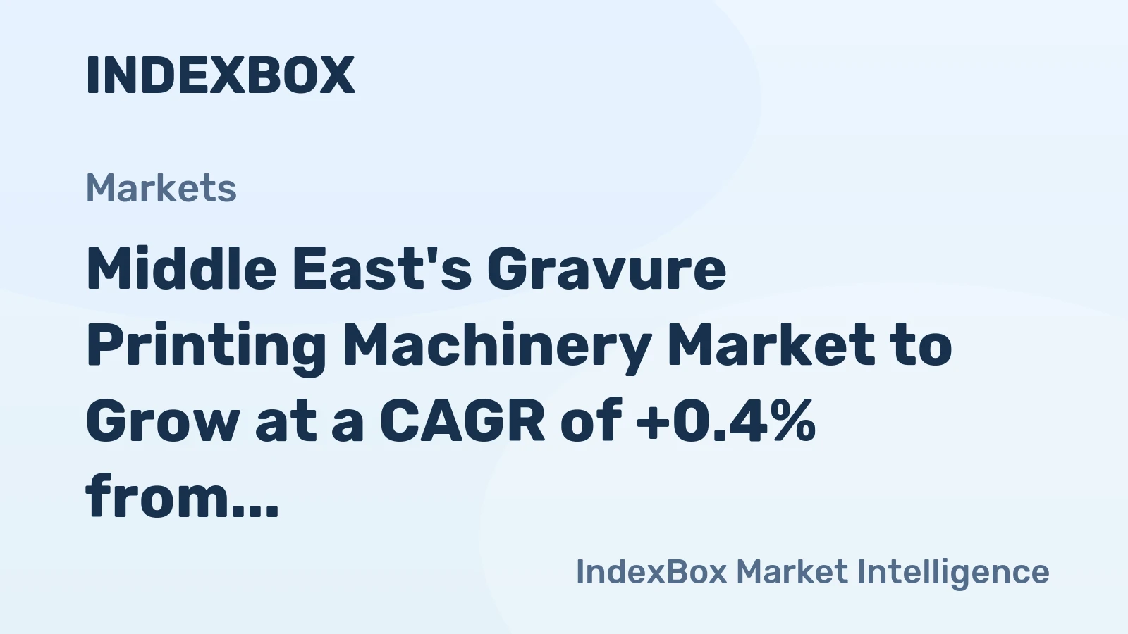 Middle East's Gravure Printing Machinery Market to Grow at a CAGR of +0.4% from 2024 to 2035, Reaching $132M in Value