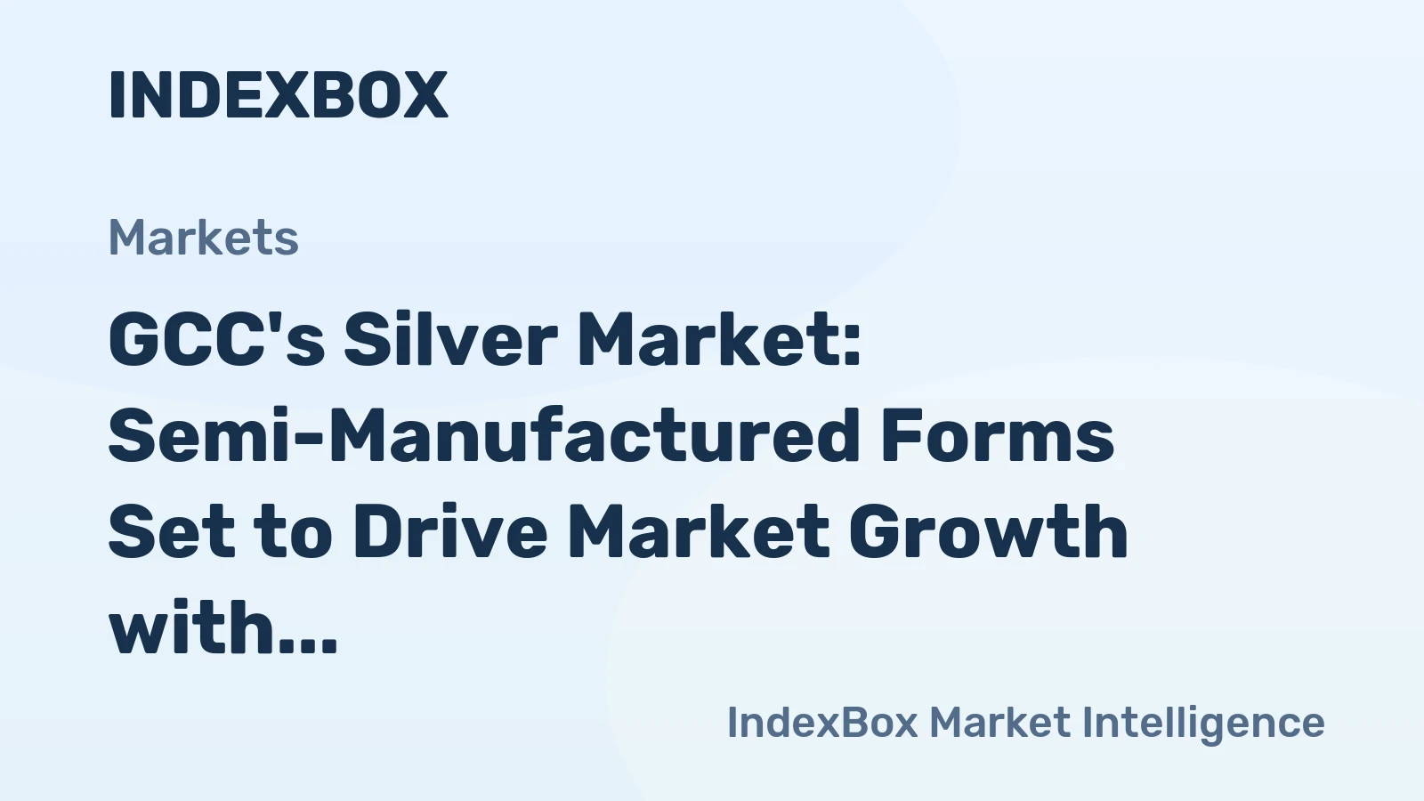 GCC's Silver Market: Semi-Manufactured Forms Set to Drive Market Growth with 350 tons in Volume and $248M in Value Forecasted by 2035