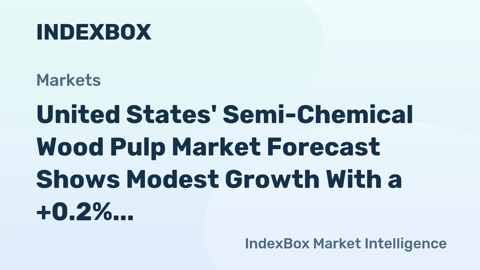 United States' Semi-Chemical Wood Pulp Market Forecast Shows Modest Growth With a +0.2% Volume CAGR