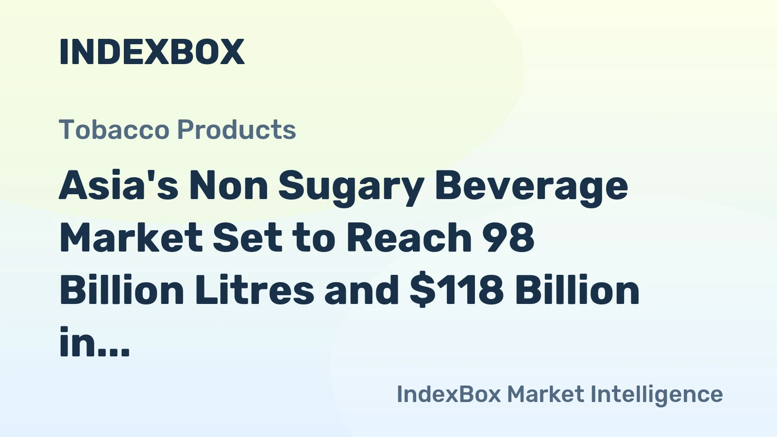 Asia's Non Sugary Beverage Market Set to Reach 98 Billion Litres and $118 Billion in Value