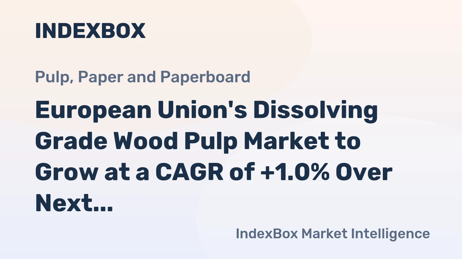 European Union's Dissolving Grade Wood Pulp Market to Grow at a CAGR of +1.0% Over Next Decade