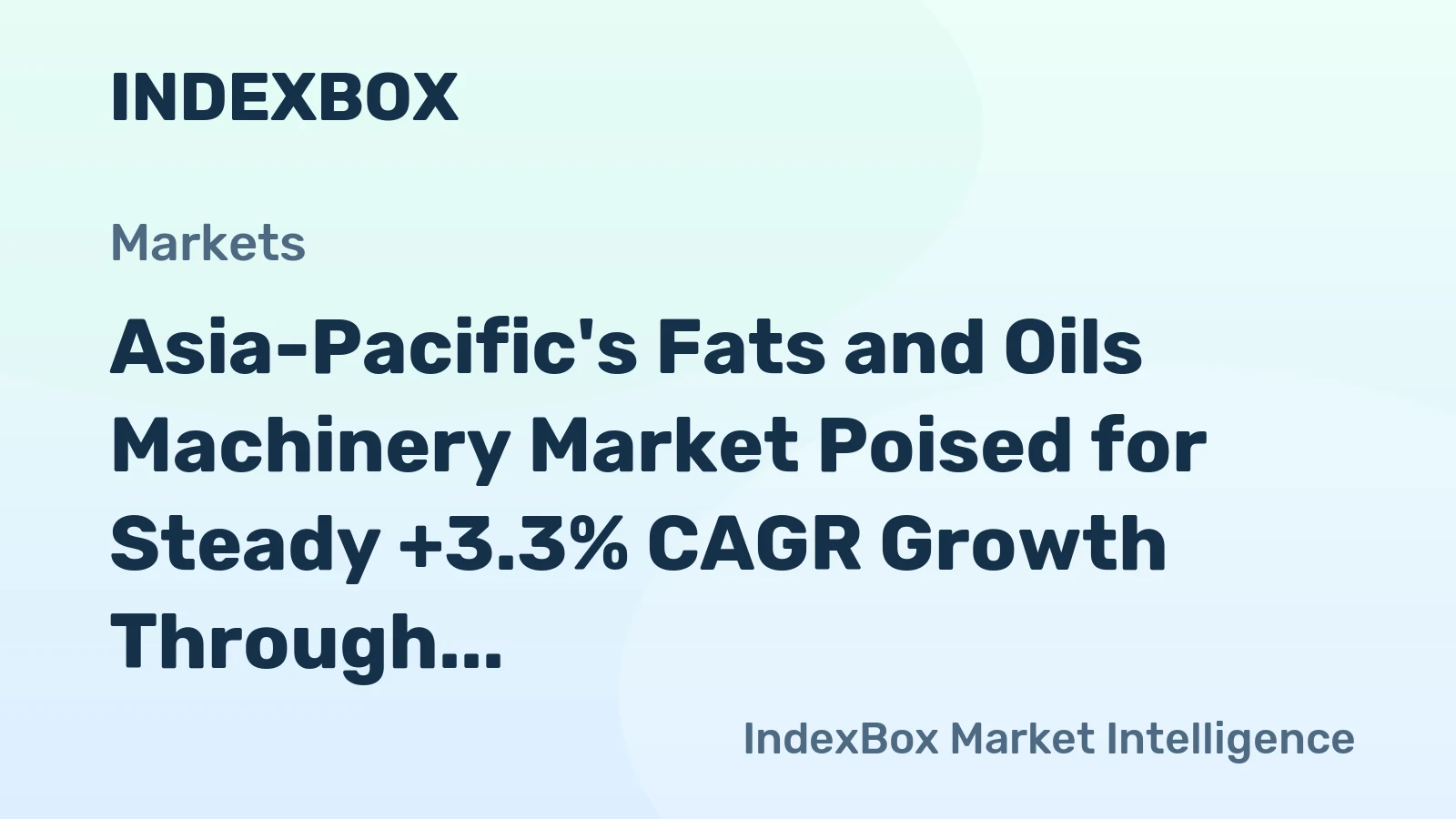 Asia-Pacific's Fats and Oils Machinery Market Poised for Steady +3.3% CAGR Growth Through 2035