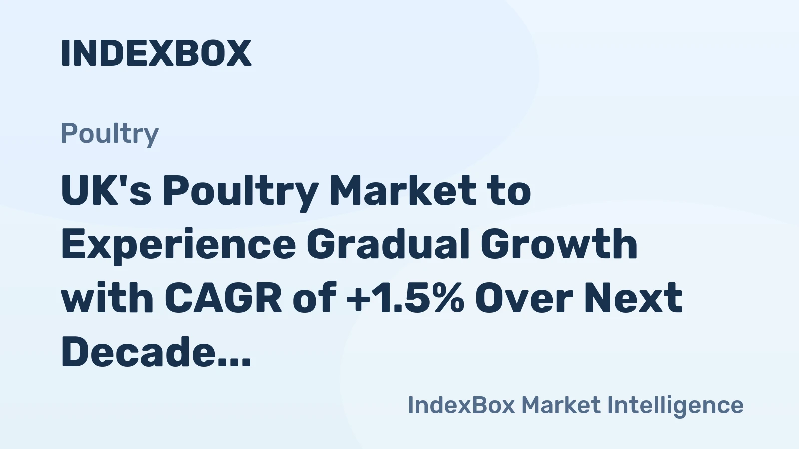 UK's Poultry Market to Experience Gradual Growth with CAGR of +1.5% Over Next Decade