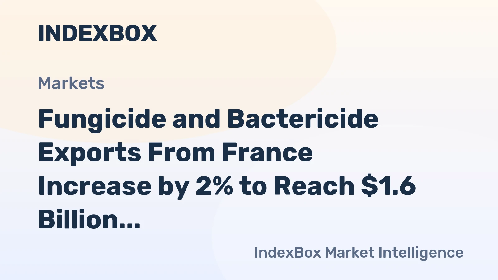Fungicide and Bactericide Exports From France Increase by 2% to Reach $1.6 Billion in 2023