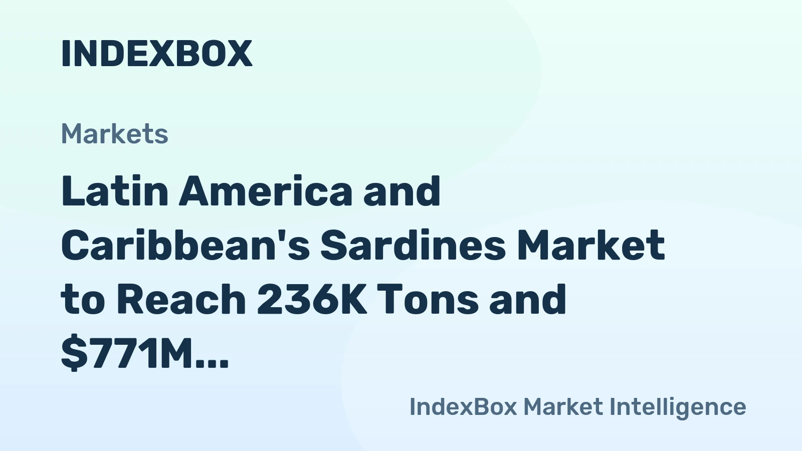 Latin America and Caribbean's Sardines Market to Reach 236K Tons and $771M by 2035