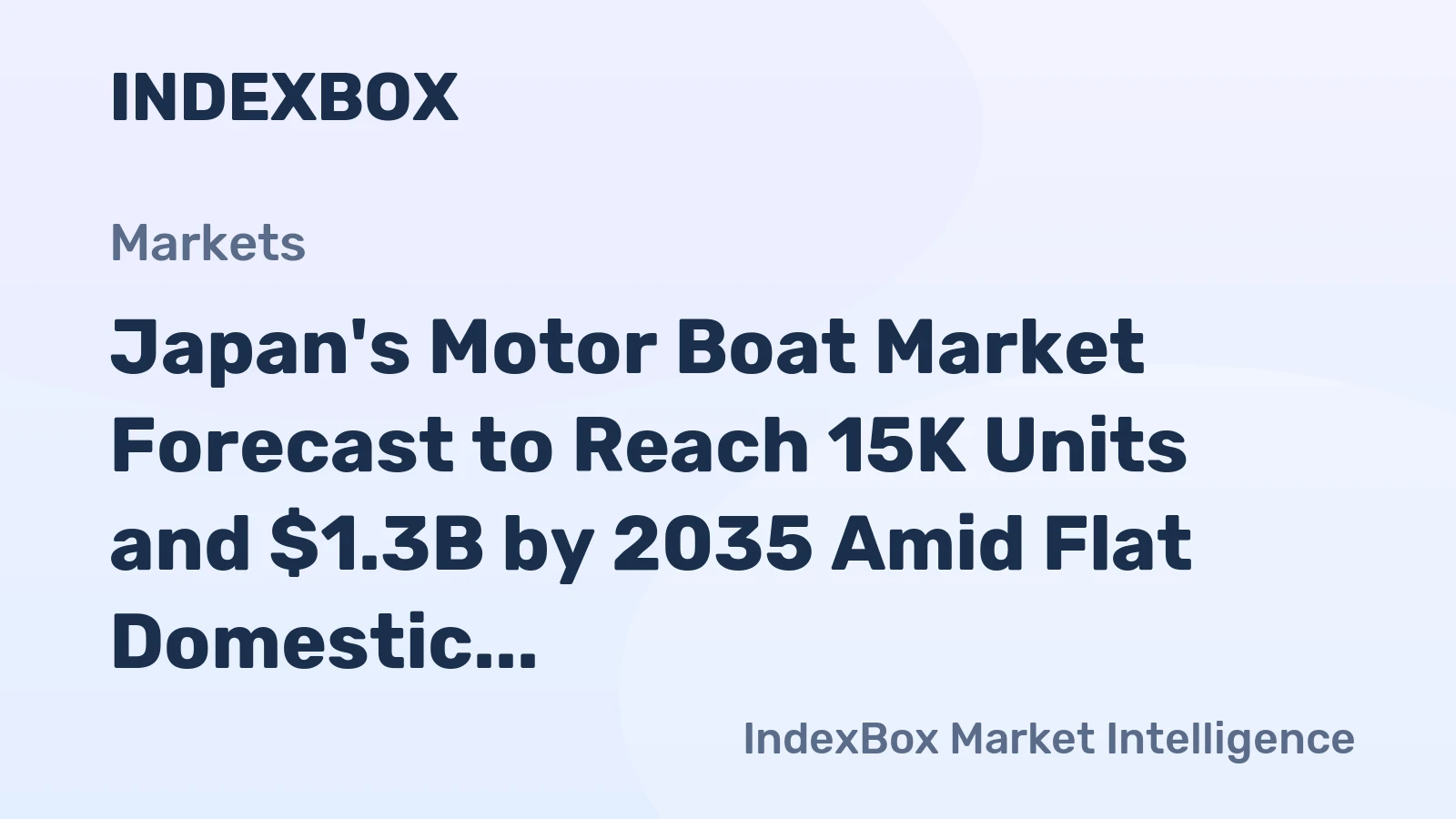 Japan's Motor Boat Market Forecast to Reach 15K Units and $1.3B by 2035 Amid Flat Domestic Trends