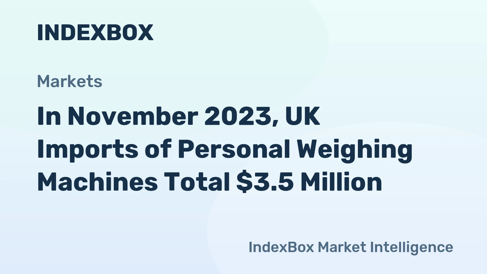 In November 2023, UK Imports of Personal Weighing Machines Total $3.5 Million