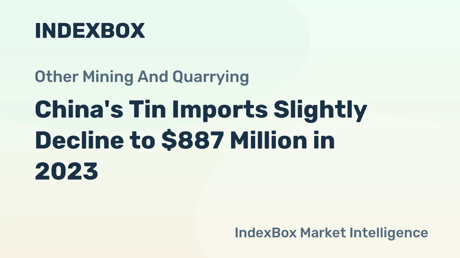 China's Tin Imports Slightly Decline to $887 Million in 2023