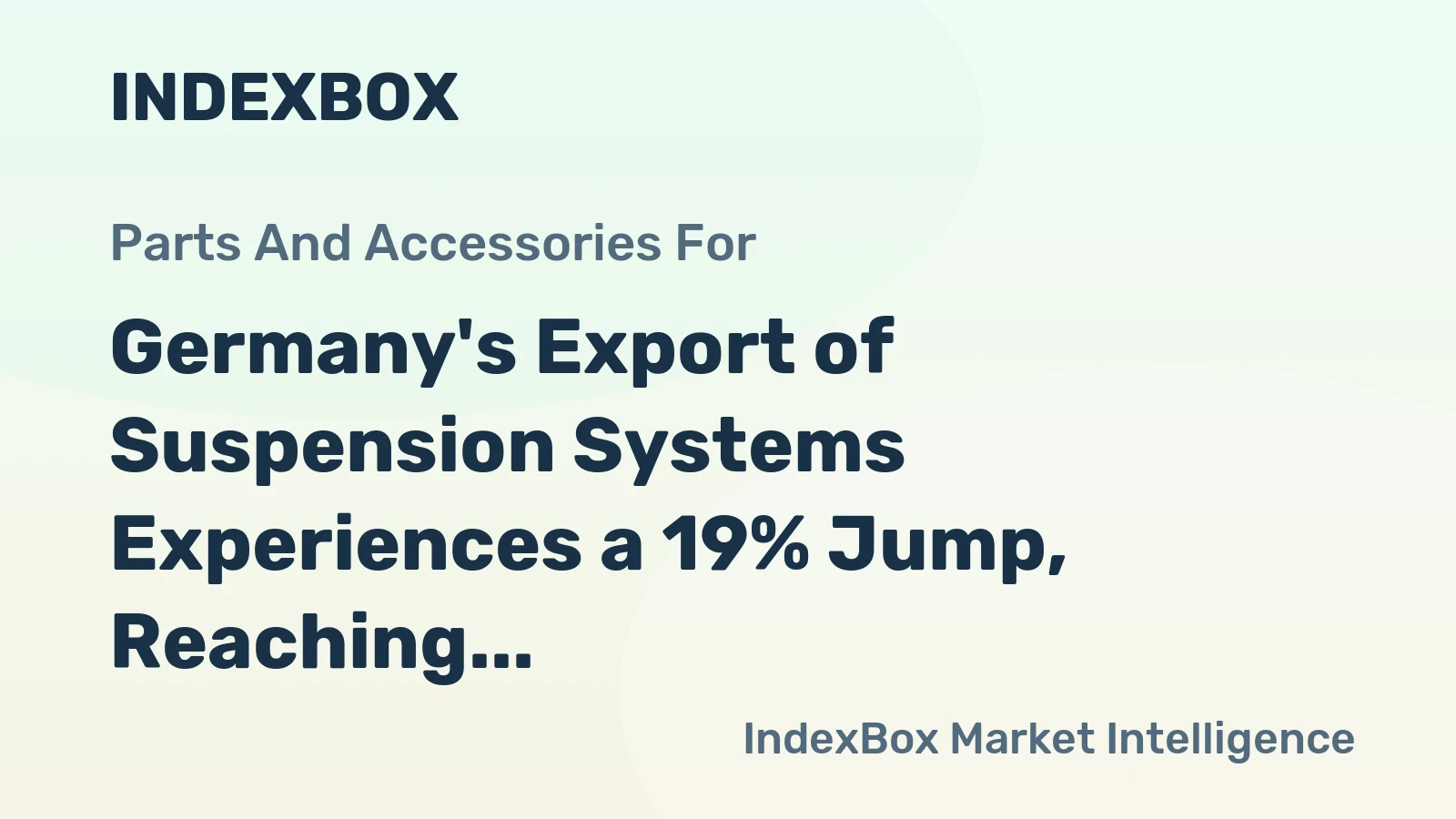 Germany's Export of Suspension Systems Experiences a 19% Jump, Reaching An Unprecedented $4.4 Billion in 2023.