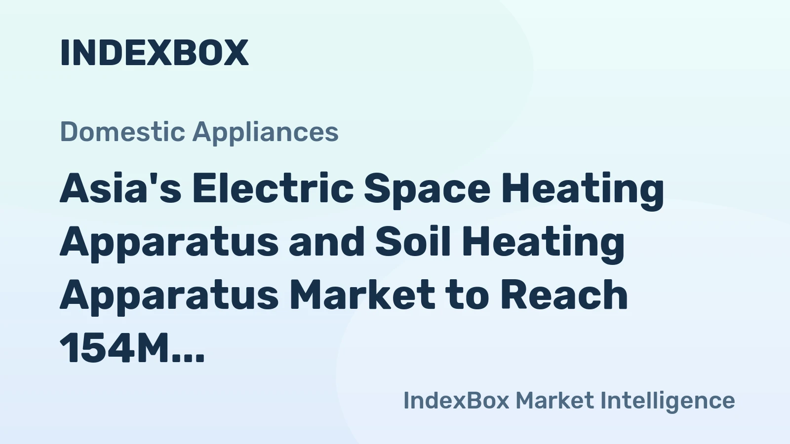 Asia's Electric Space Heating Apparatus and Soil Heating Apparatus Market to Reach 154M Units and $5.3B by 2035