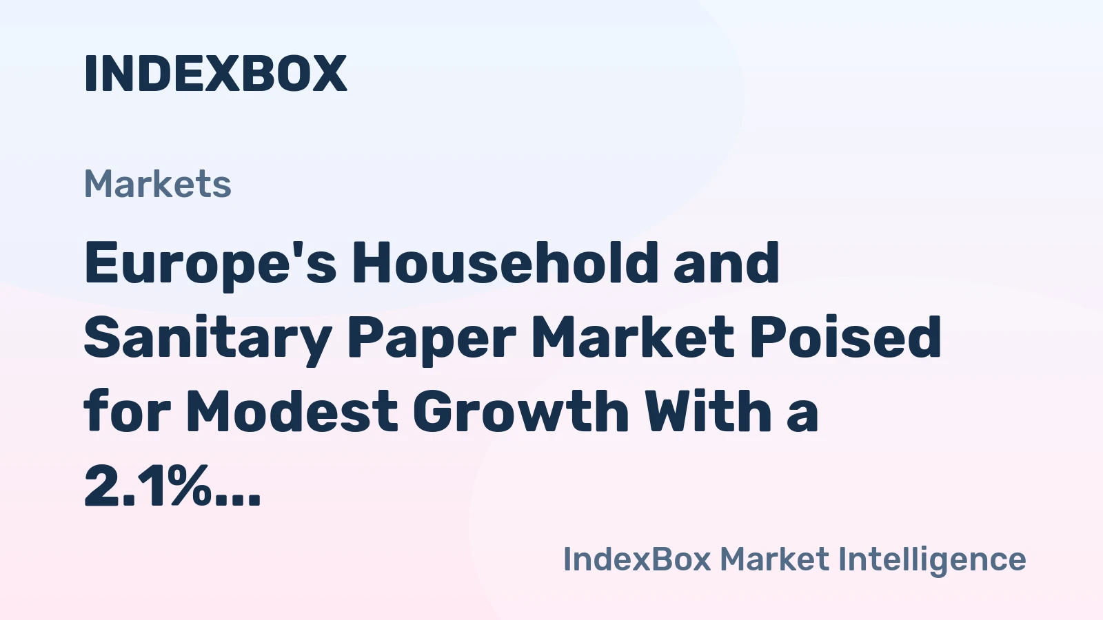 Europe's Household and Sanitary Paper Market Poised for Modest Growth With a 2.1% CAGR in Value