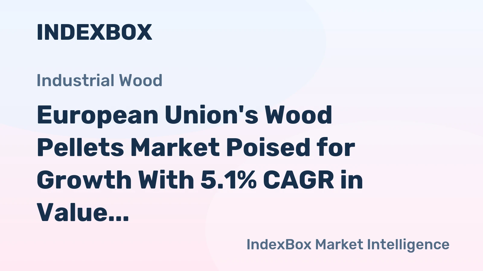 European Union's Wood Pellets Market Poised for Growth With 5.1% CAGR in Value Through 2035