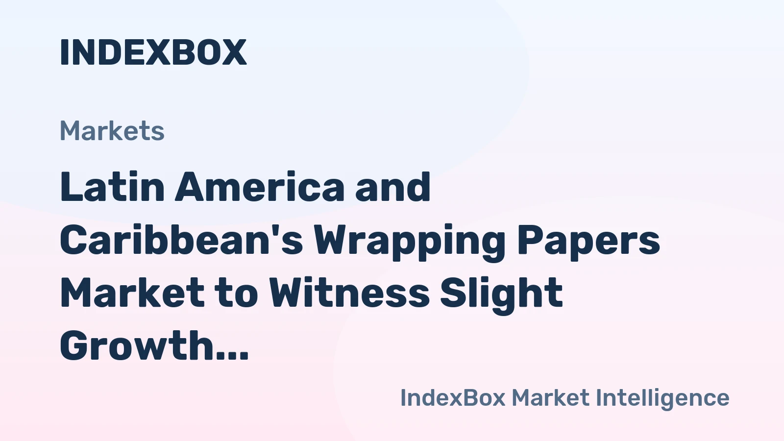 Latin America and Caribbean's Wrapping Papers Market to Witness Slight Growth with +0.5% CAGR through 2035