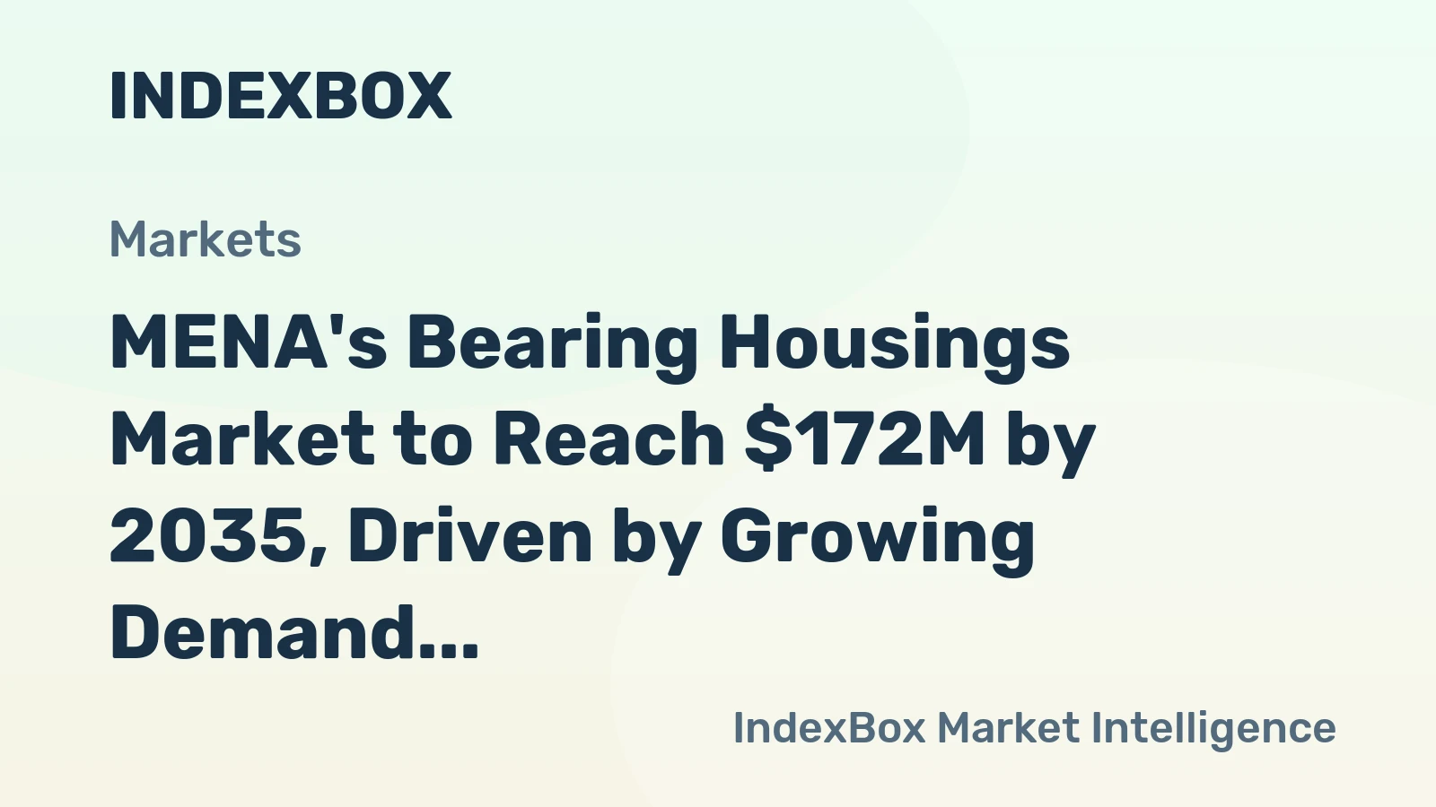 MENA's Bearing Housings Market to Reach $172M by 2035, Driven by Growing Demand