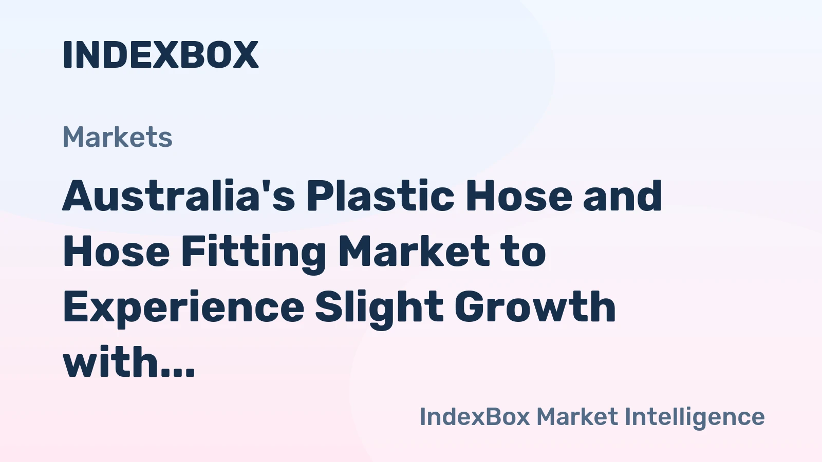 Australia's Plastic Hose and Hose Fitting Market to Experience Slight Growth with +0.2% CAGR from 2024 to 2035