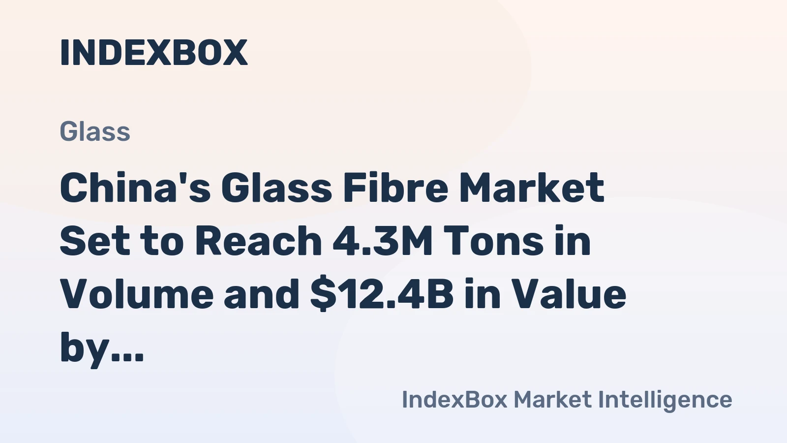 China's Glass Fibre Market Set to Reach 4.3M Tons in Volume and $12.4B in Value by 2035