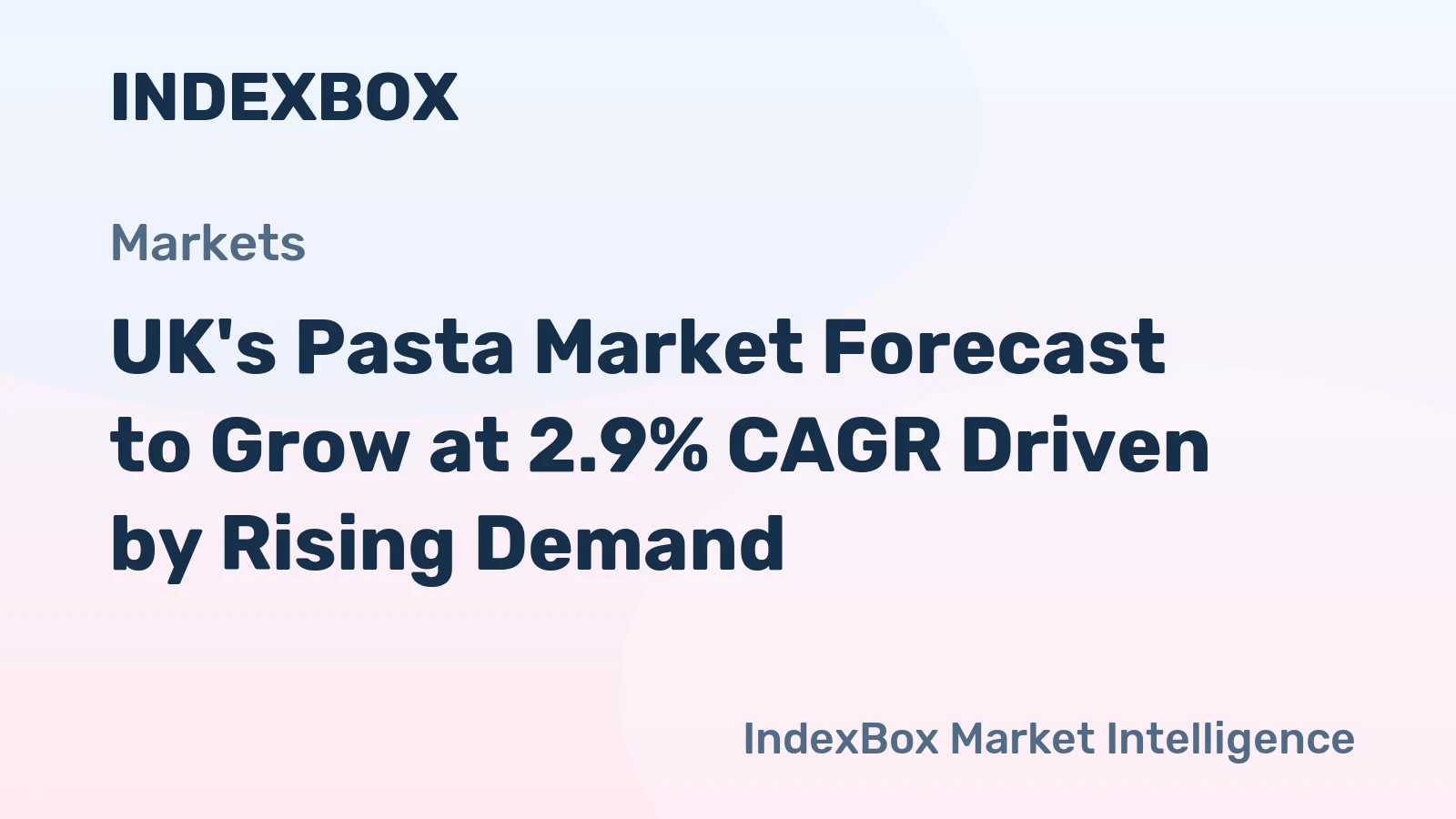 UK's Pasta Market Forecast to Grow at 2.9% CAGR Driven by Rising Demand