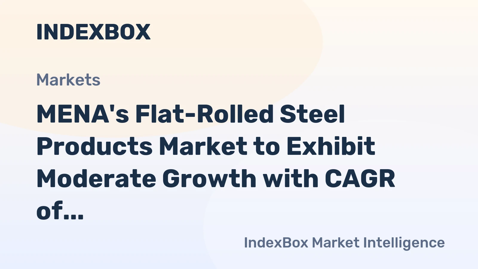 MENA's Flat-Rolled Steel Products Market to Exhibit Moderate Growth with CAGR of +1.2%