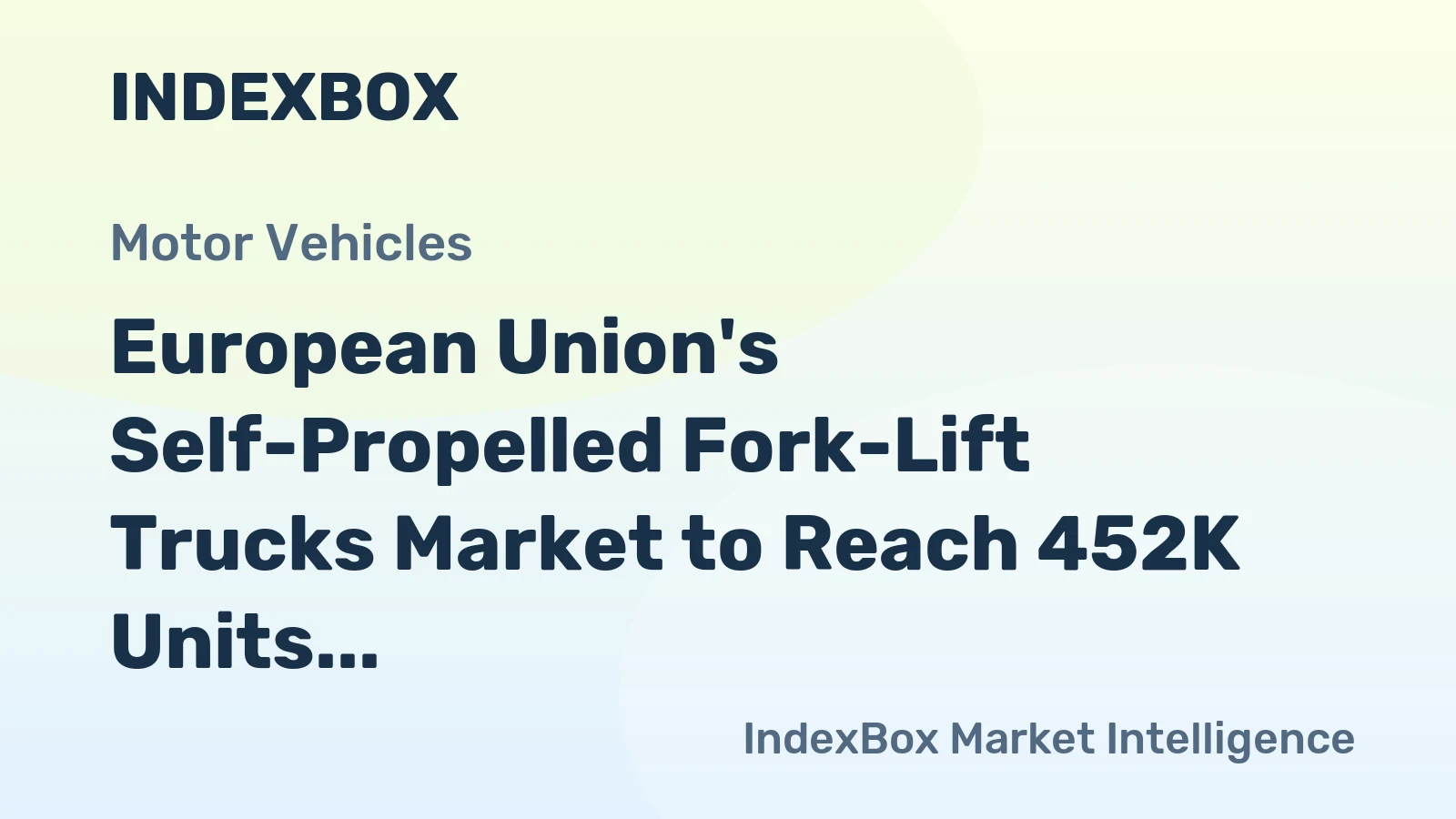 European Union's Self-Propelled Fork-Lift Trucks Market to Reach 452K Units by 2035, Valued at $9.2B