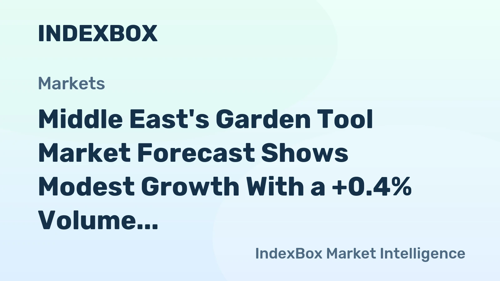 Middle East's Garden Tool Market Forecast Shows Modest Growth With a +0.4% Volume CAGR