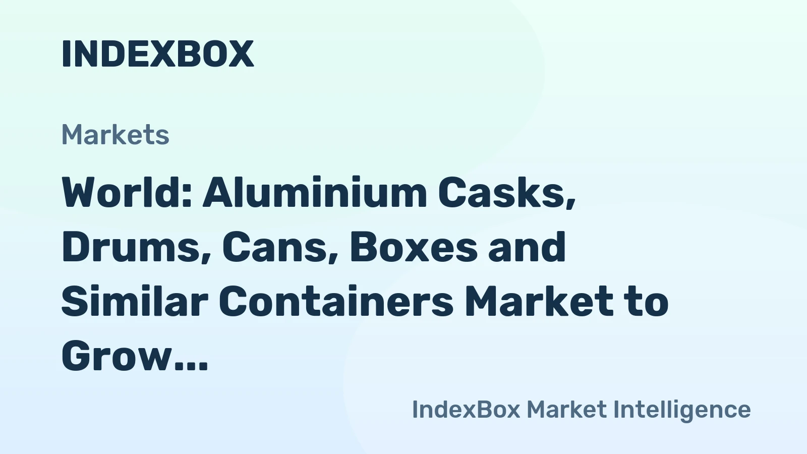 World: Aluminium Casks, Drums, Cans, Boxes and Similar Containers Market to Grow at a CAGR of +2.8%, Reaching $5,010.5B by 2035 on Steady Global Demand