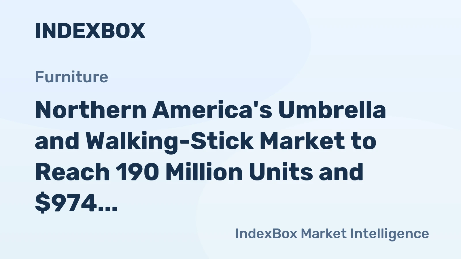 Northern America's Umbrella and Walking-Stick Market to Reach 190 Million Units and $974 Million in Value