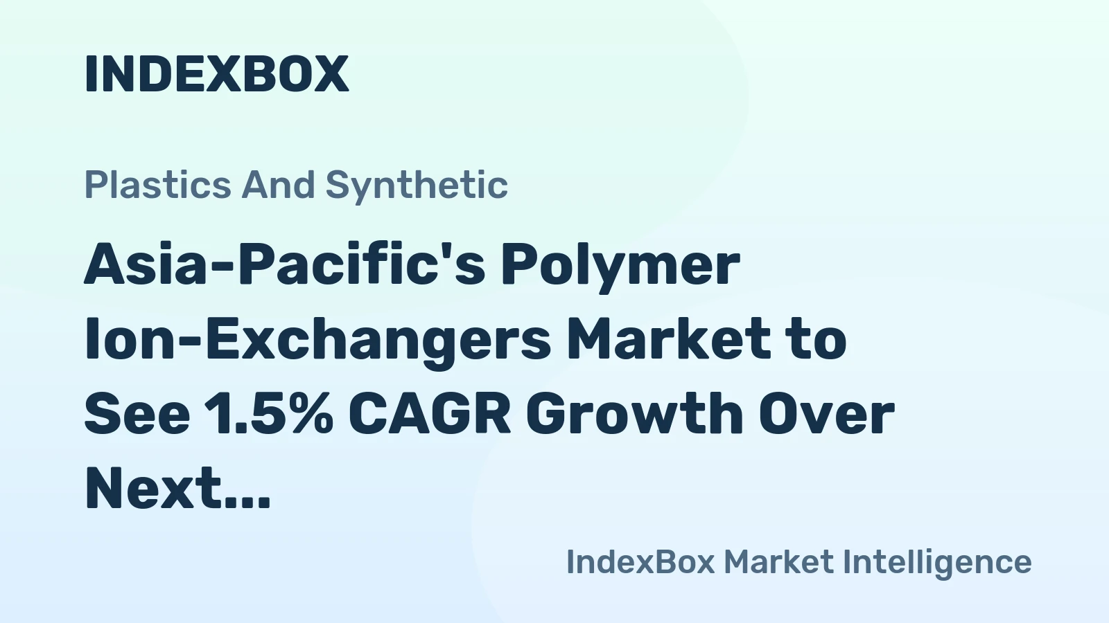 Asia-Pacific's Polymer Ion-Exchangers Market to See 1.5% CAGR Growth Over Next Decade