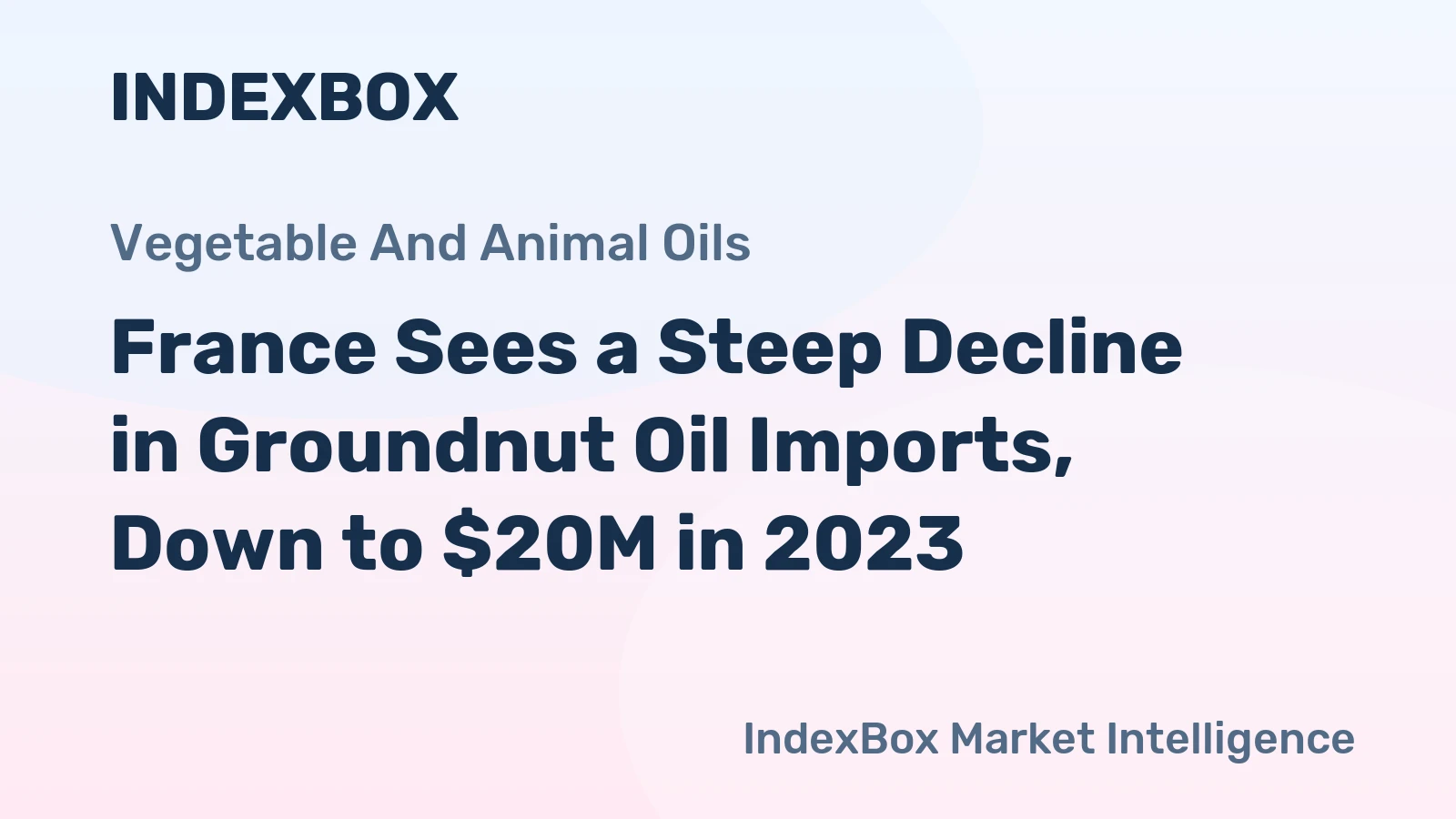 France Sees a Steep Decline in Groundnut Oil Imports, Down to $20M in 2023