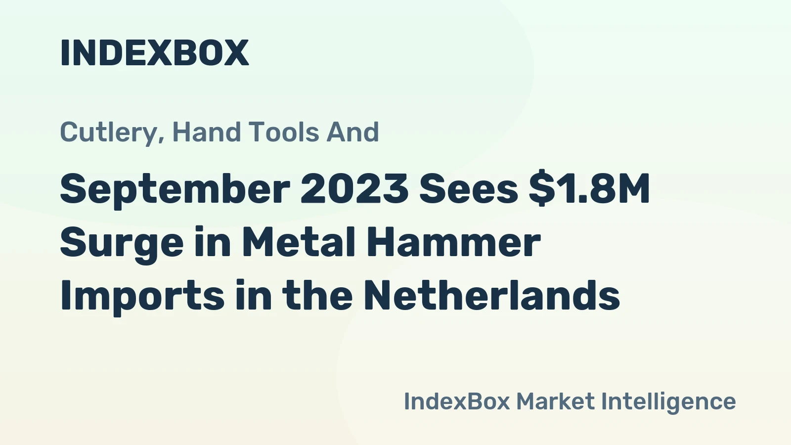 September 2023 Sees $1.8M Surge in Metal Hammer Imports in the Netherlands