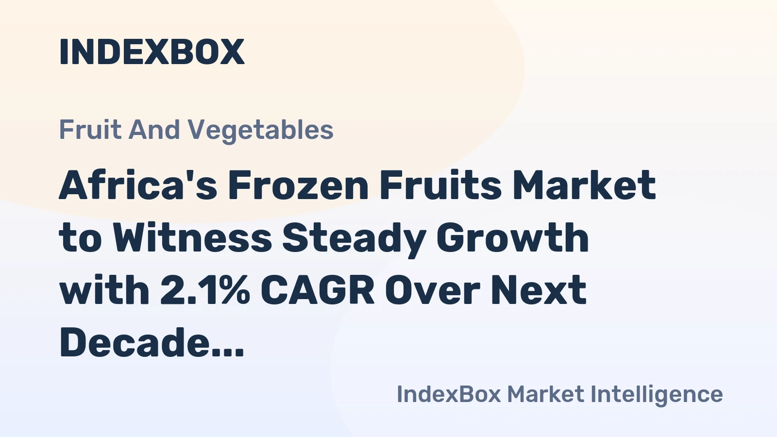 Africa's Frozen Fruits Market to Witness Steady Growth with 2.1% CAGR Over Next Decade