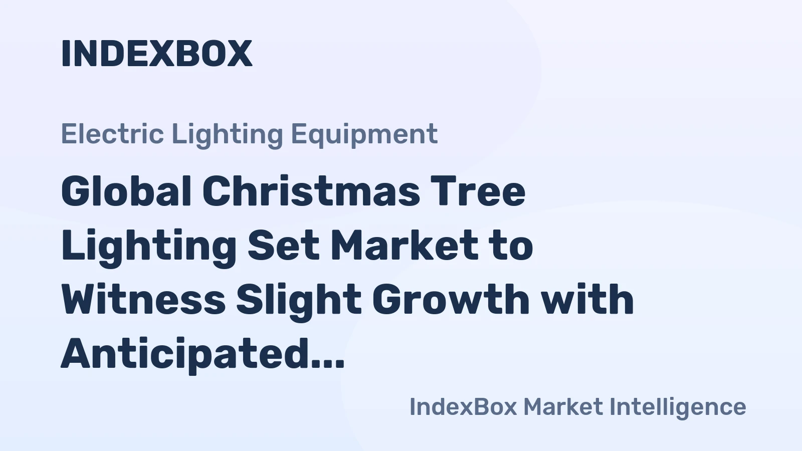 Global Christmas Tree Lighting Set Market to Witness Slight Growth with Anticipated CAGR of +0.9% from 2024 to 2035