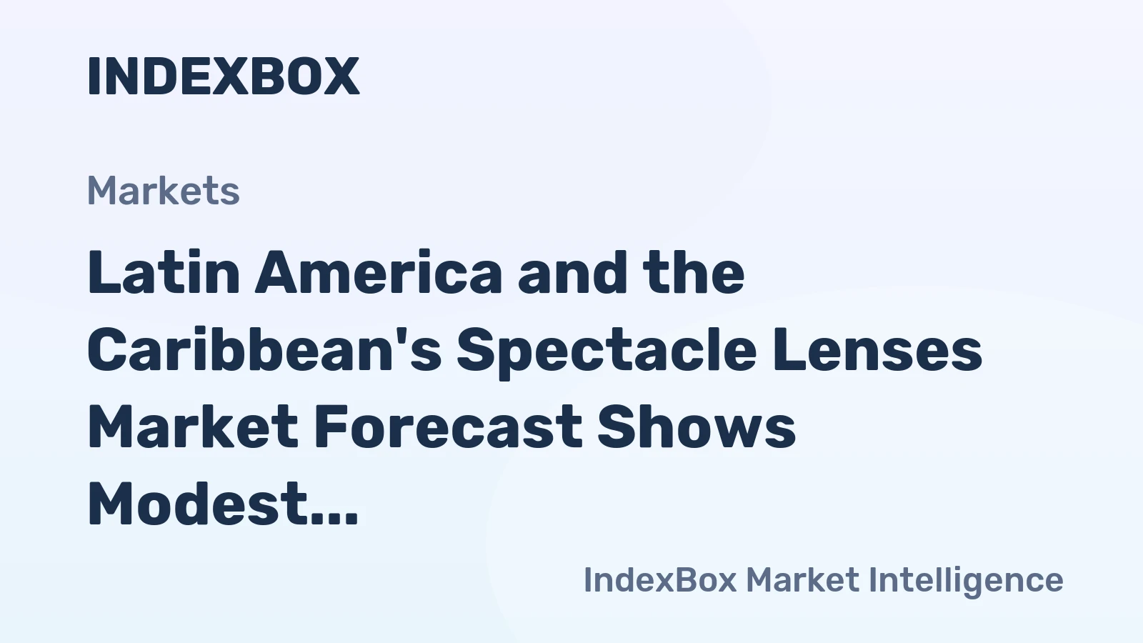 Latin America and the Caribbean's Spectacle Lenses Market Forecast Shows Modest Growth With a +0.9% Value CAGR