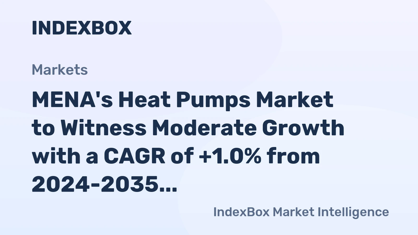 MENA's Heat Pumps Market to Witness Moderate Growth with a CAGR of +1.0% from 2024-2035, Reaching $3.2B by 2035