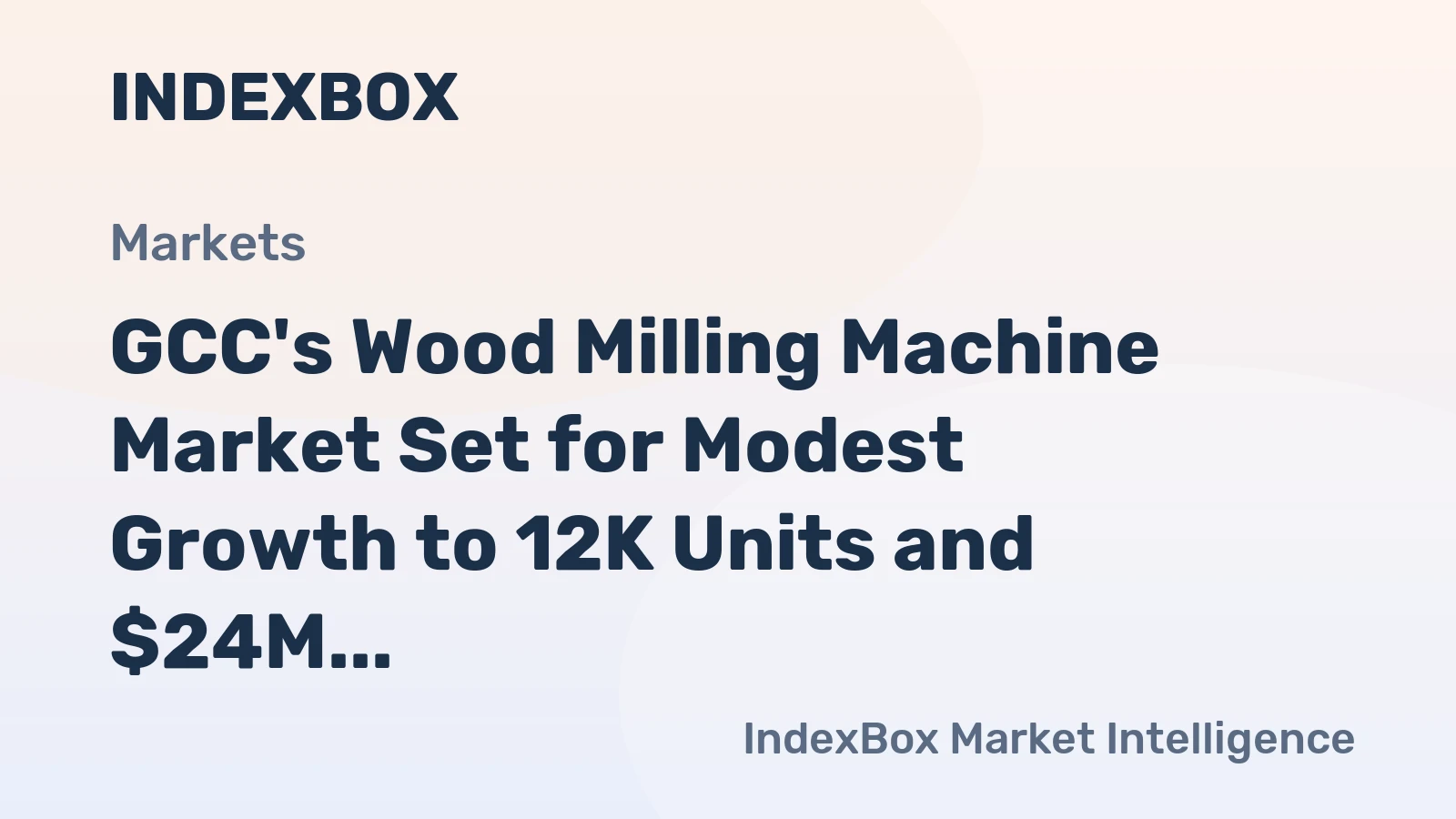 GCC's Wood Milling Machine Market Set for Modest Growth to 12K Units and $24M by 2035