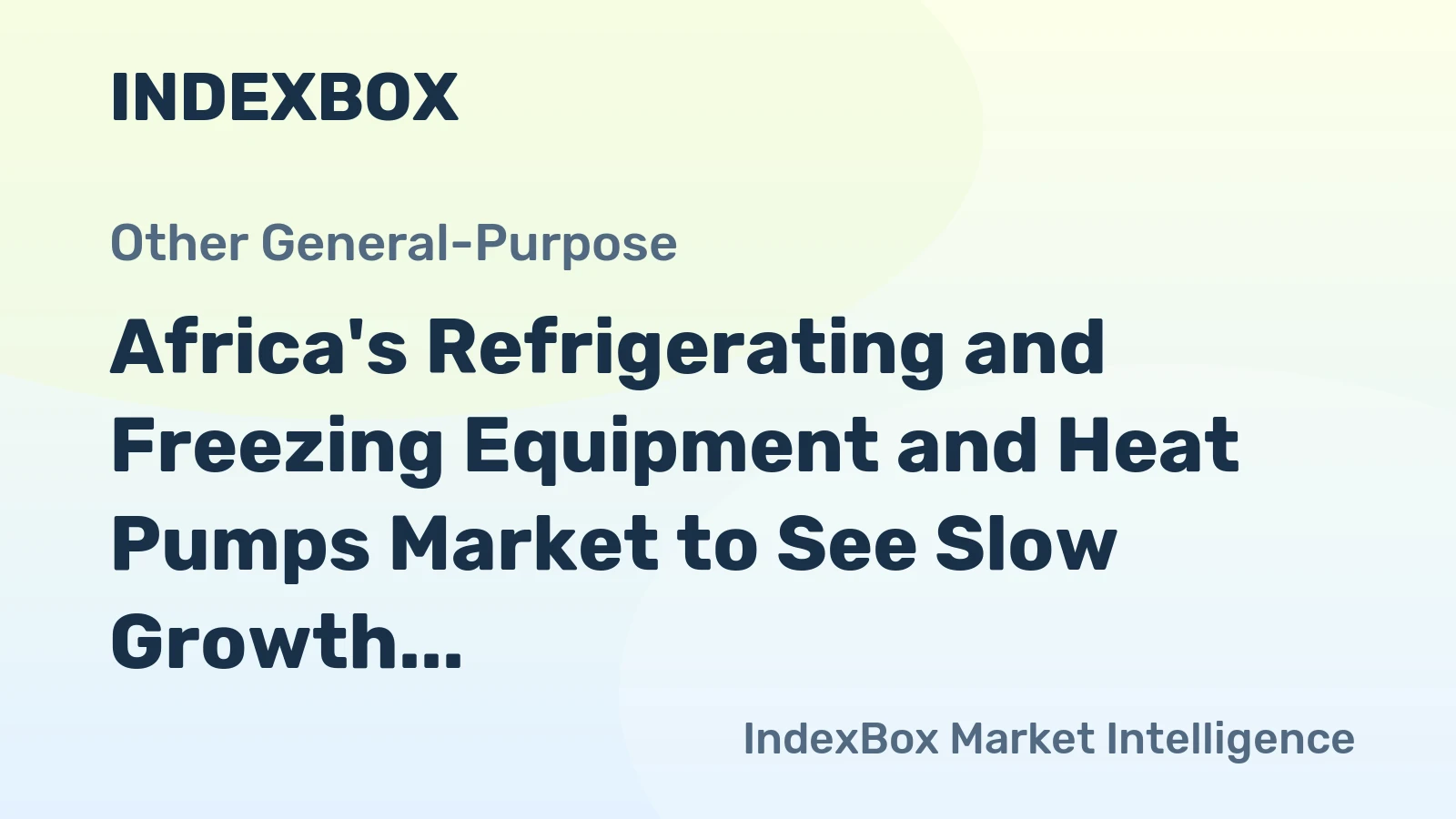 Africa's Refrigerating and Freezing Equipment and Heat Pumps Market to See Slow Growth with +0.8% CAGR