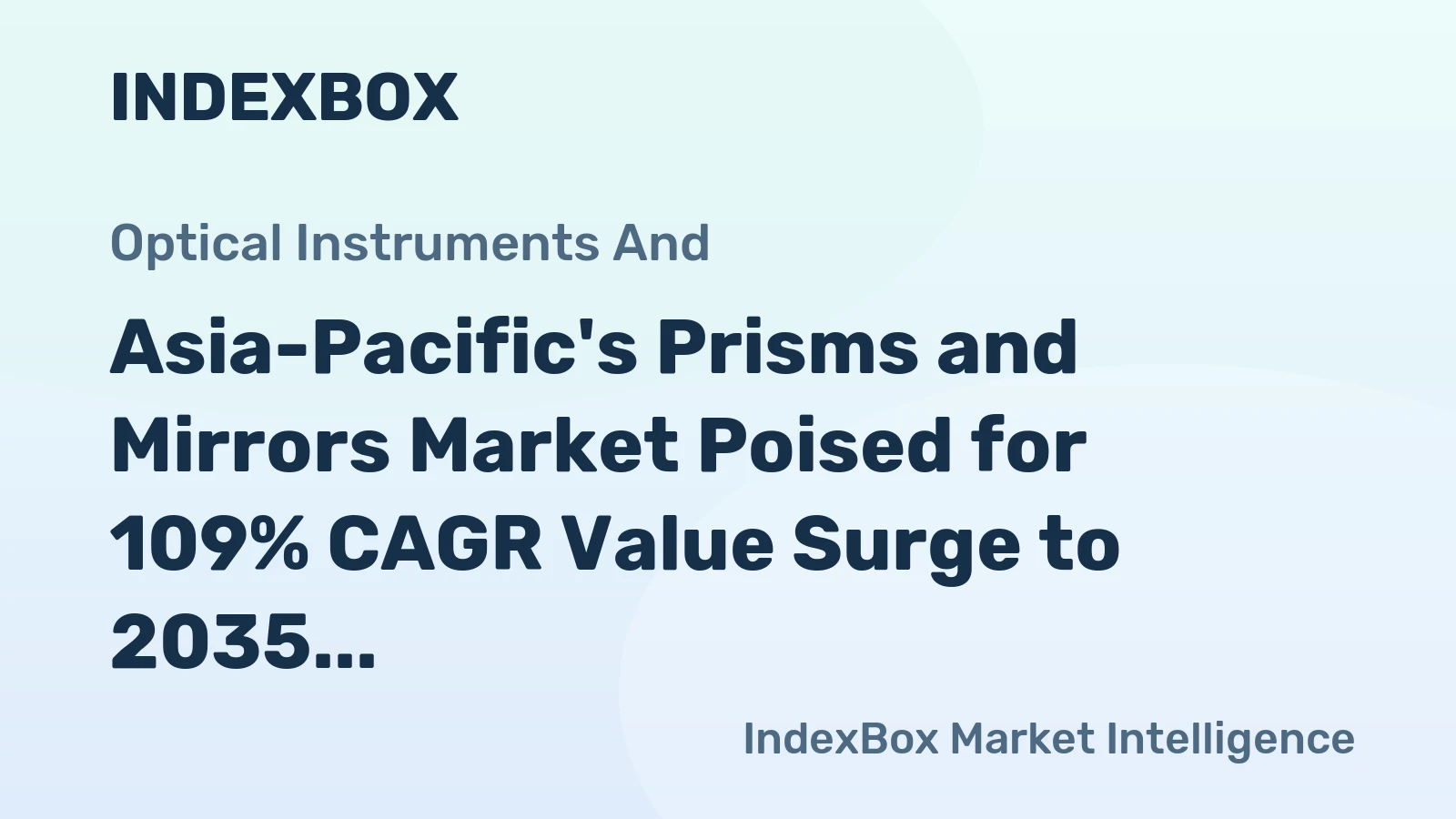 Asia-Pacific's Prisms and Mirrors Market Poised for 109% CAGR Value Surge to 2035