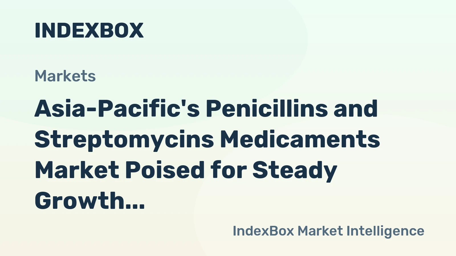 Asia-Pacific's Penicillins and Streptomycins Medicaments Market Poised for Steady Growth With a 2.3% CAGR in Value