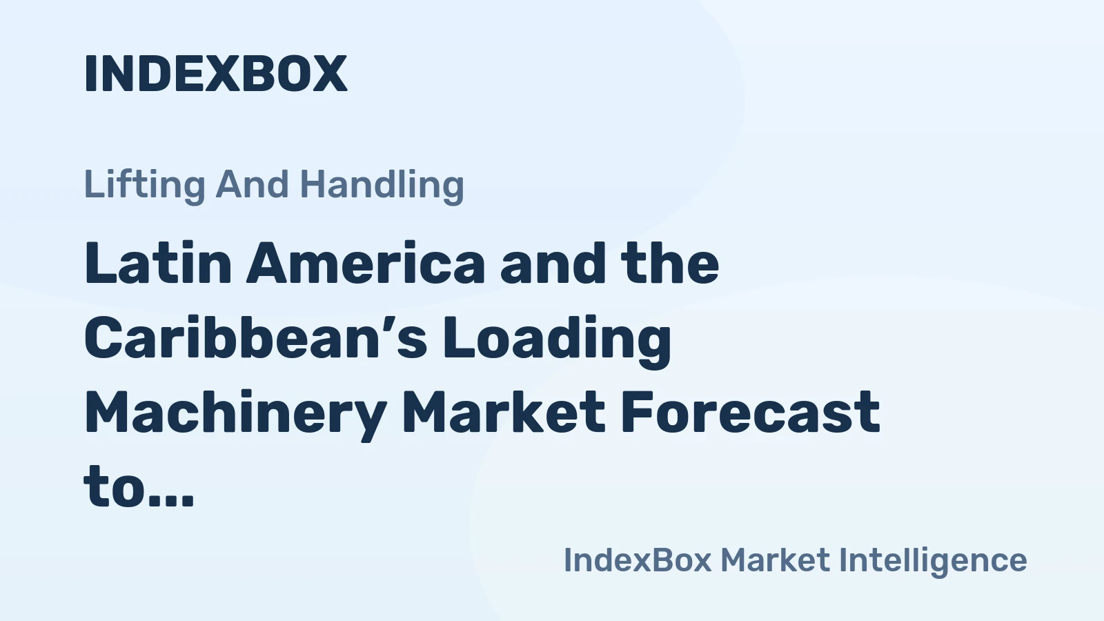 Latin America and the Caribbean’s Loading Machinery Market Forecast to Expand at 1.4% CAGR