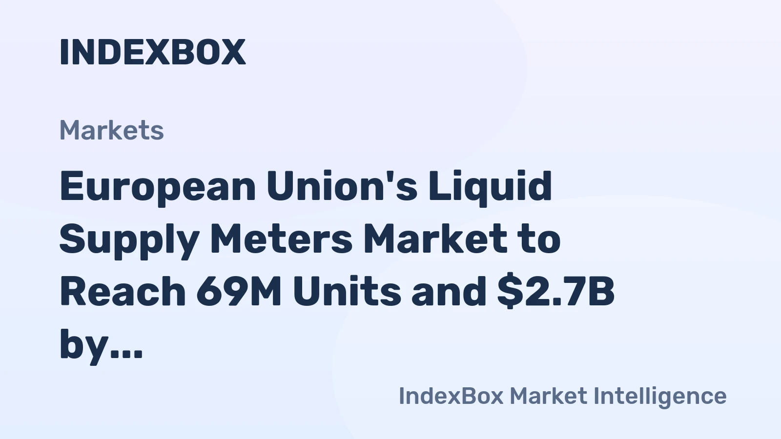 European Union's Liquid Supply Meters Market to Reach 69M Units and $2.7B by 2035