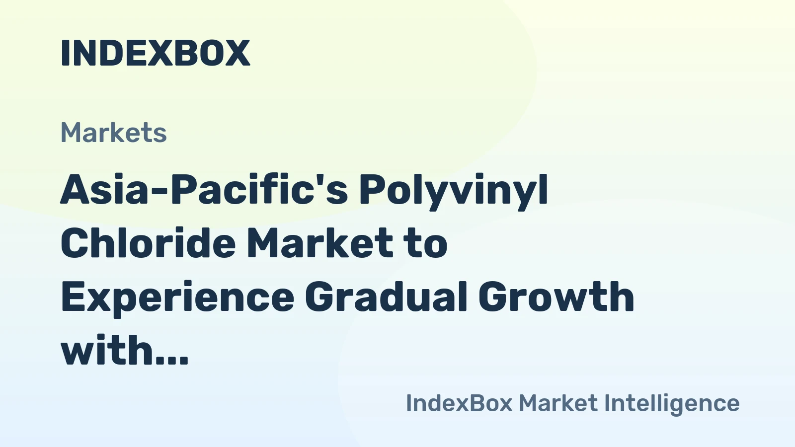 Asia-Pacific's Polyvinyl Chloride Market to Experience Gradual Growth with CAGR of +0.9% Through 2035