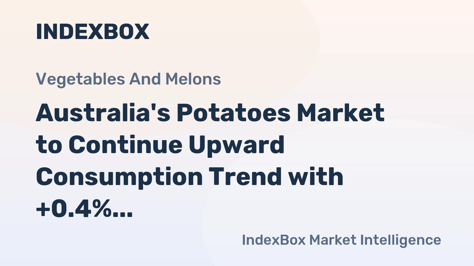 Australia's Potatoes Market to Continue Upward Consumption Trend with +0.4% CAGR