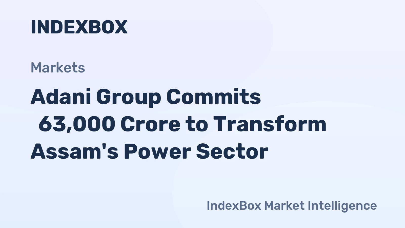 Adani Group Commits ₹63,000 Crore to Transform Assam's Power Sector