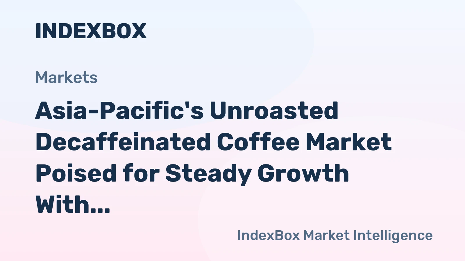 Asia-Pacific's Unroasted Decaffeinated Coffee Market Poised for Steady Growth With a 2.9% CAGR in Value
