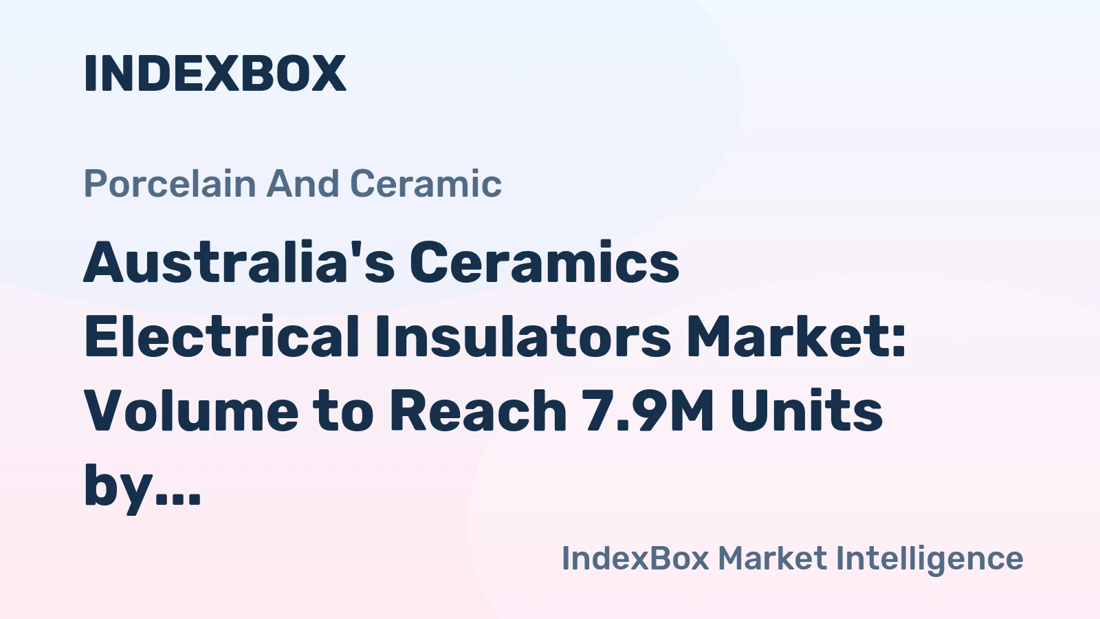 Australia's Ceramics Electrical Insulators Market: Volume to Reach 7.9M Units by 2035, Value to Hit $12M